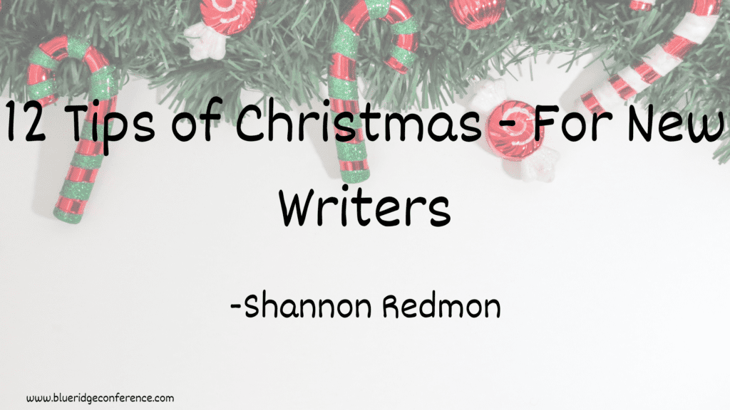 12 Tips of Christmas - For New Writers | Blue Ridge Mountains Christian ...