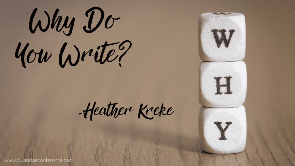 Why Do You Write? | Blue Ridge Mountains Christian Writers Conference ...