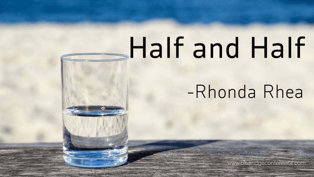 Half and Half | Blue Ridge Mountains Christian Writers Conference ...