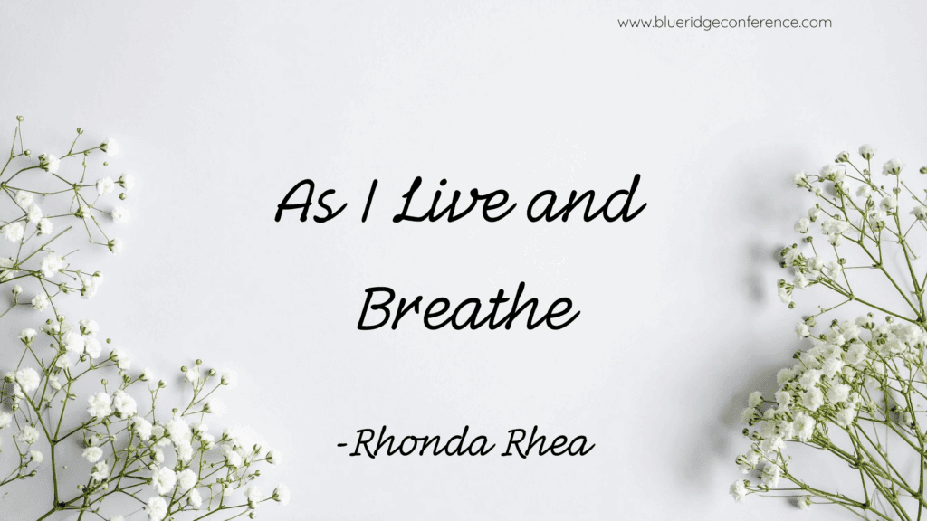 As I Live and Breathe | Blue Ridge Mountains Christian Writers ...