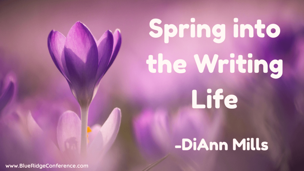 Spring into the Writing Life | Blue Ridge Mountains Christian Writers ...